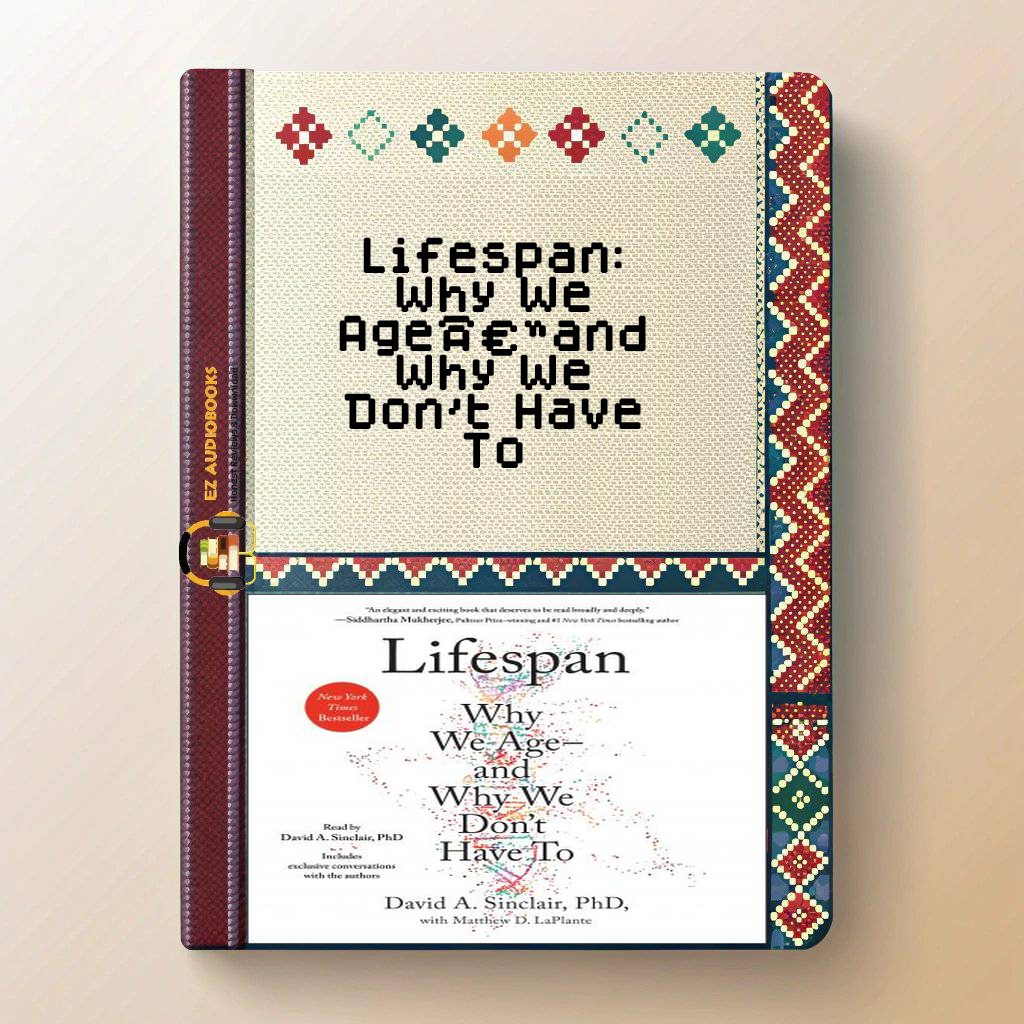 Lifespan: Why We Age Audiobook: A Scientific Revolution in Longevity – Free Download - EZ Audiobooks
