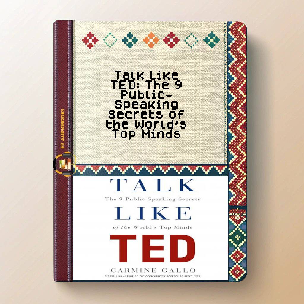 Talk Like TED: The 9 Public-Speaking Secrets Audiobook: Why It Redefines Communication – Free ...