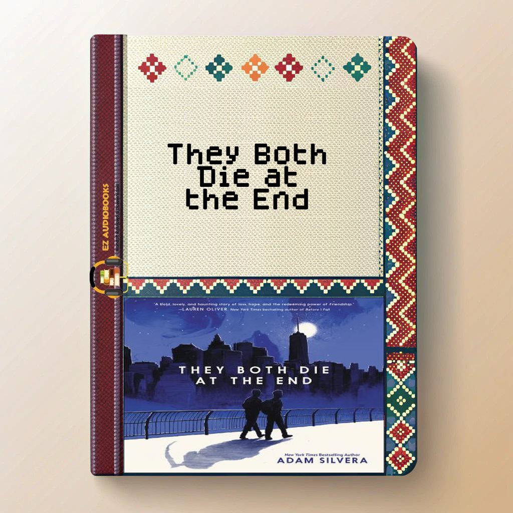 They Both Die at the End Audiobook: A Heart-Wrenching Journey Through ...